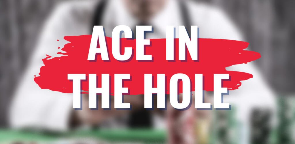 ACE IN THE HOLE | O que significa esta expressão – Inglês do Adir